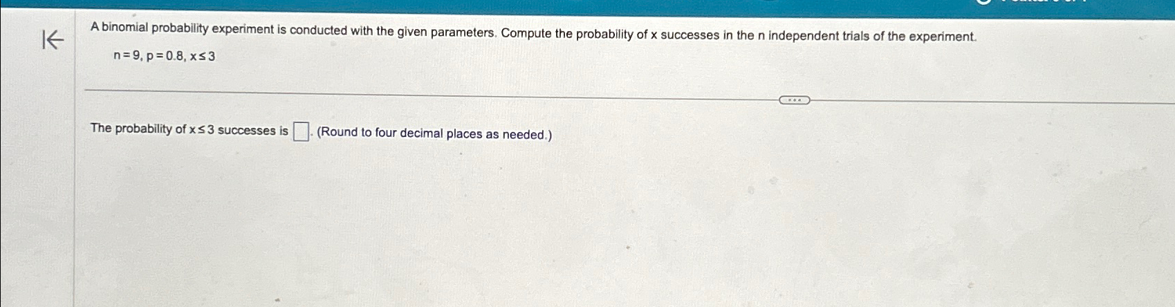 Solved A binomial probability experiment is conducted with | Chegg.com