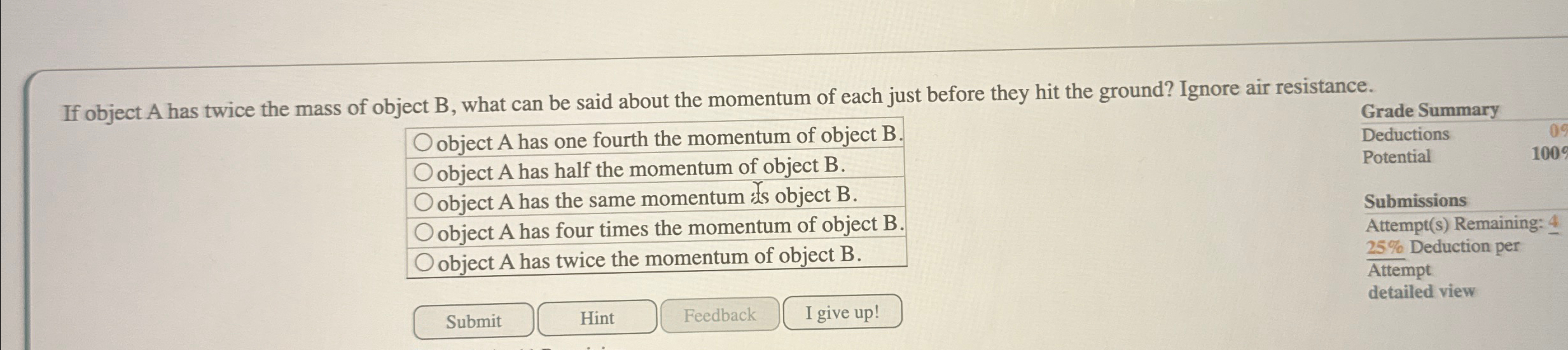 Solved If object A has twice the mass of object B , ﻿what | Chegg.com
