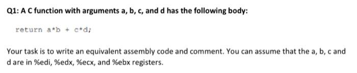 Solved Q1: A C function with arguments a,b,c, and d has the | Chegg.com