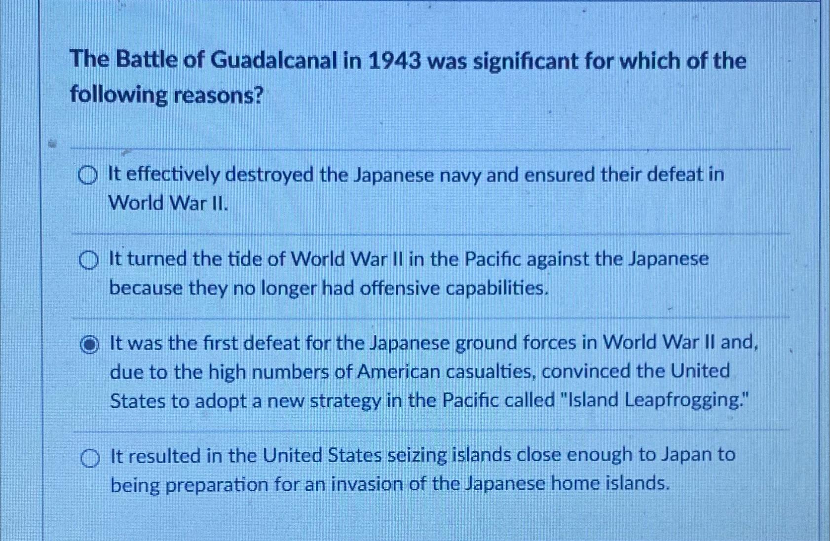 Solved The Battle of Guadalcanal in 1943 ﻿was significant | Chegg.com