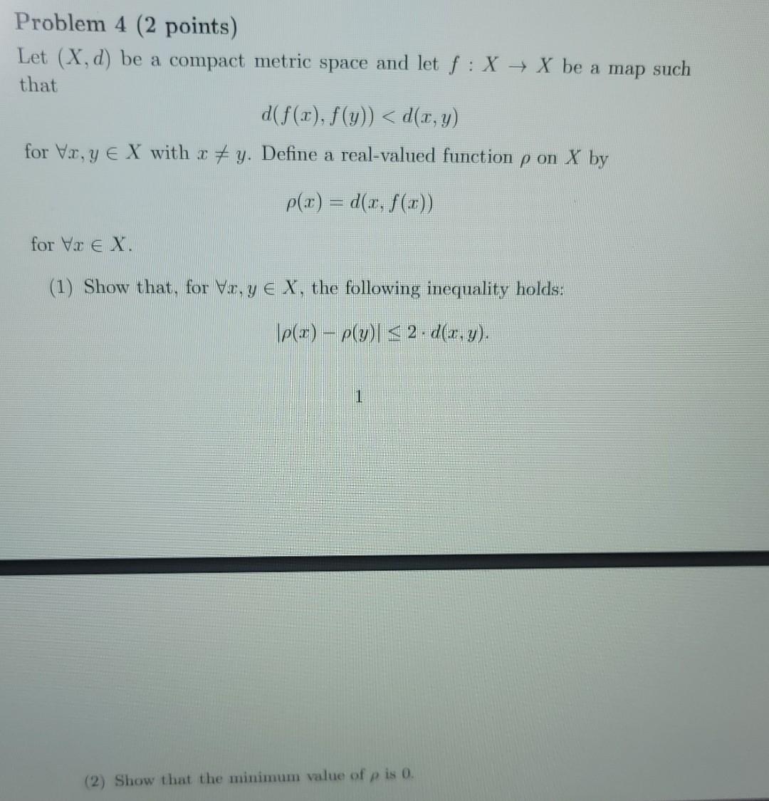 Solved Problem 4 (2 points) Let (X, d) be a compact metric | Chegg.com