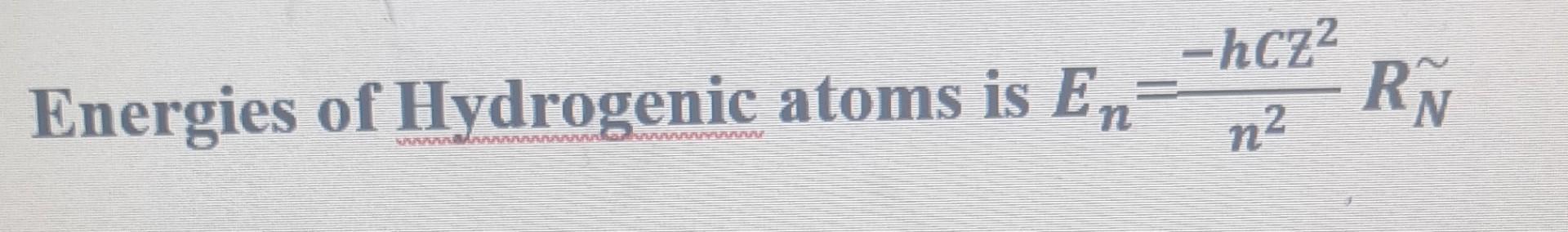 Solved what is the enegy En in J/mol eV for hydrogenic | Chegg.com