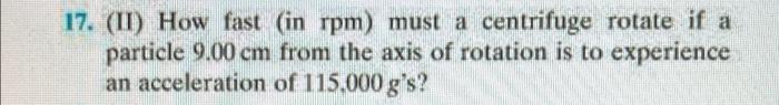 Solved 17. (II) How fast (in rpm) must a centrifuge rotate | Chegg.com