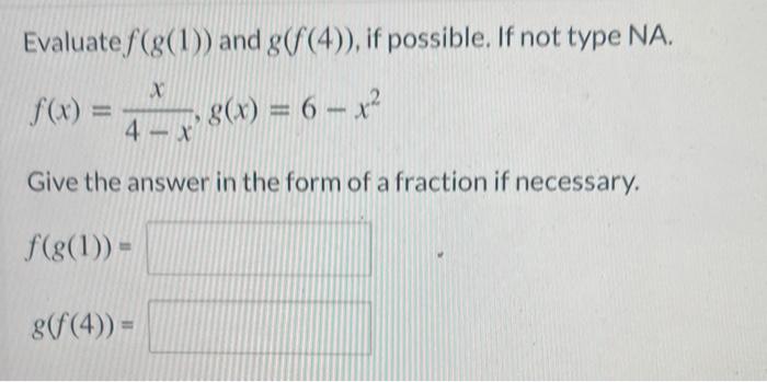 Solved Evaluate f(g(1)) and g(/(4)), if possible. If not | Chegg.com