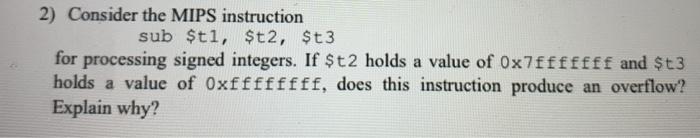 Solved 2) Consider the MIPS instruction sub $t1, $t2, $t3 | Chegg.com