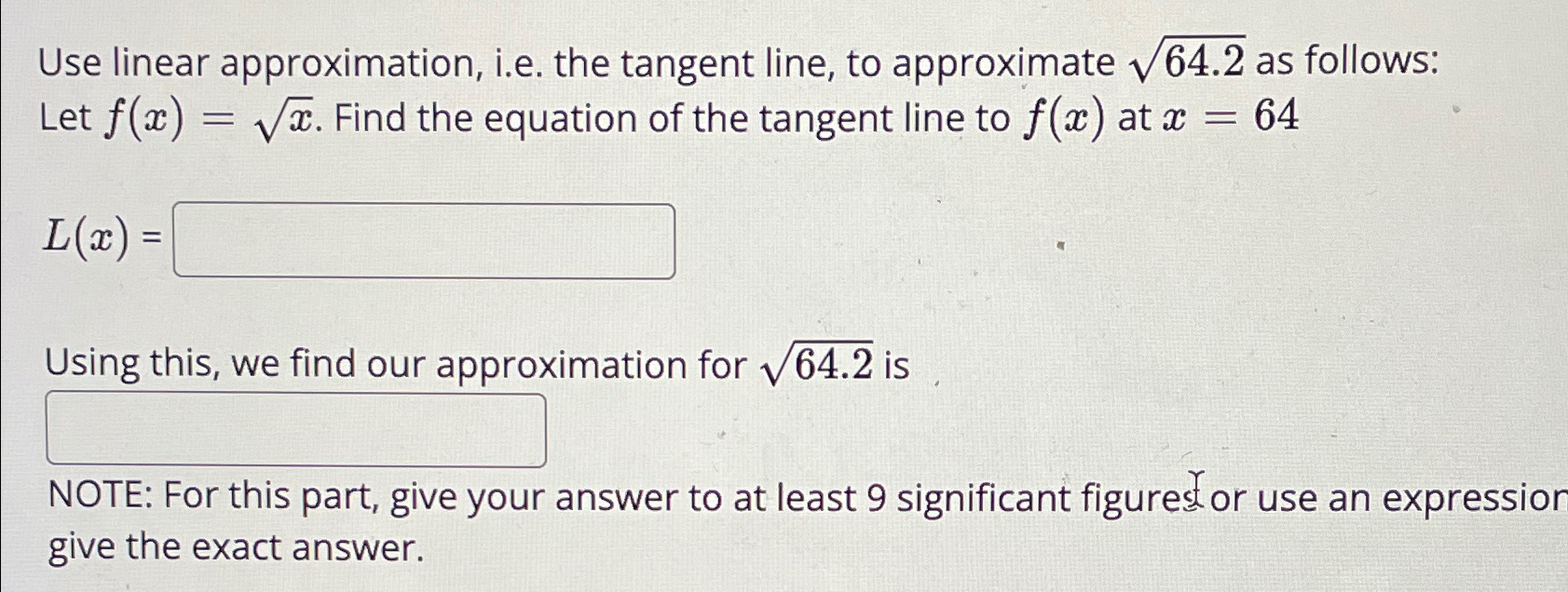 Solved Use linear approximation, i.e. ﻿the tangent line, to | Chegg.com
