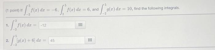 Solved (1 point) If ∫−25f(x)dx=−6.∫25f(x)dx=6, and | Chegg.com