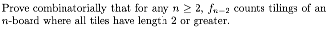Solved Prove combinatorially that for any n≥2,fn-2 ﻿counts | Chegg.com