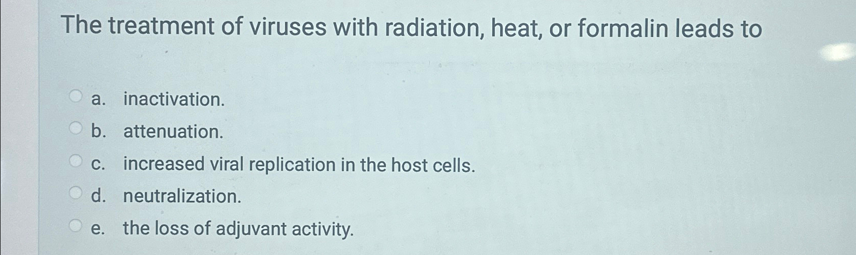 Solved The treatment of viruses with radiation, heat, or | Chegg.com