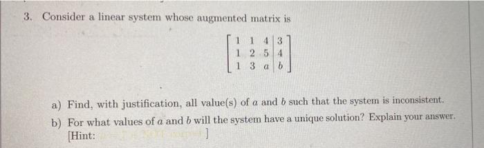 Solved 3. Consider a linear system whose augmented matrix is | Chegg.com