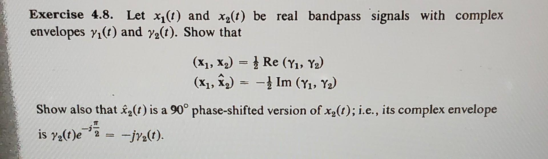 Exercise 4.8. Let x1(t) and x2(t) be real bandpass | Chegg.com