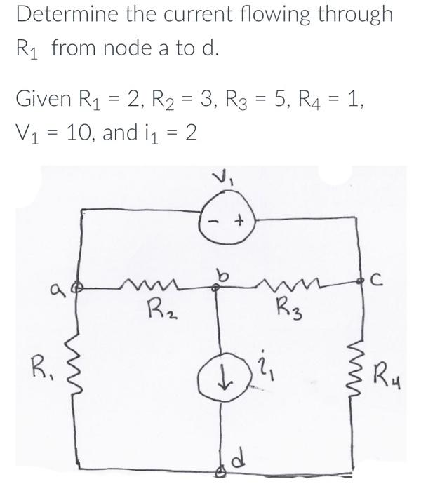 Solved Determine the current flowing through R1 from node a | Chegg.com