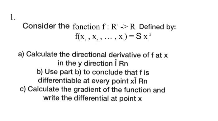 Solved Consider the fonction f:Rn−>R Defined by: | Chegg.com