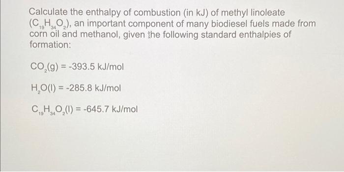 Solved Calculate the enthalpy of combustion (in kJ) of | Chegg.com