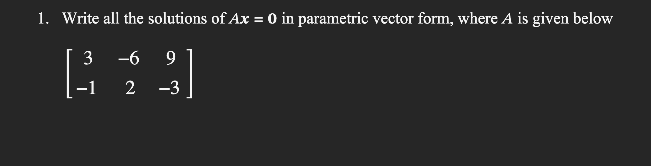 Solved Write all the solutions of Ax=0 ﻿in parametric vector | Chegg.com
