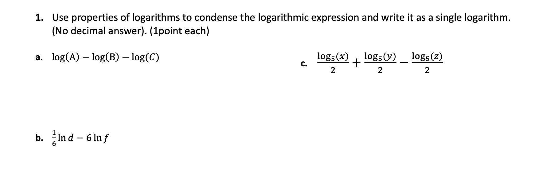 Solved Use properties of logarithms to condense the | Chegg.com
