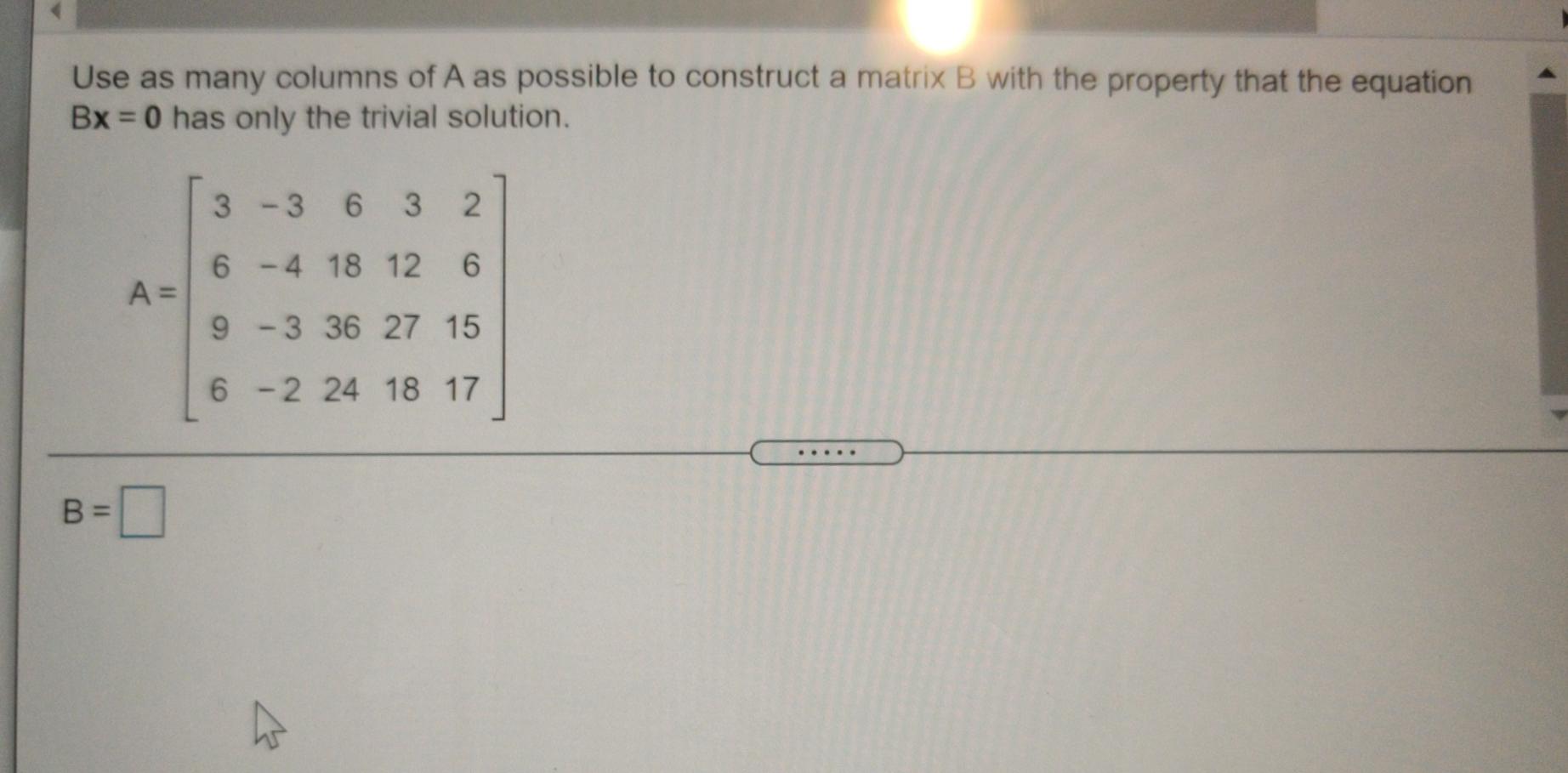 Solved Use as many columns of A as possible to construct a | Chegg.com