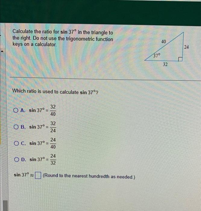 Solved Calculate the ratio for sin37∘ in the triangle to the | Chegg.com