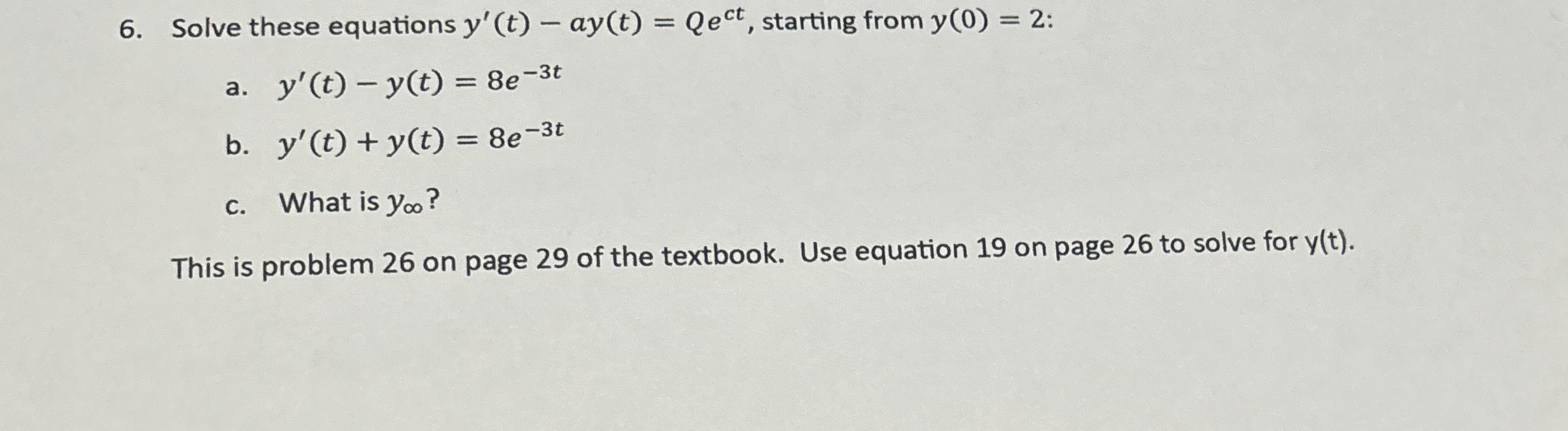 Solved Solve these equations y'(t)-ay(t)=Qect, ﻿starting | Chegg.com