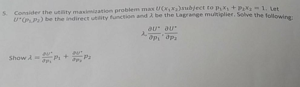 Solved 5. Consider the utility maximization problem max | Chegg.com
