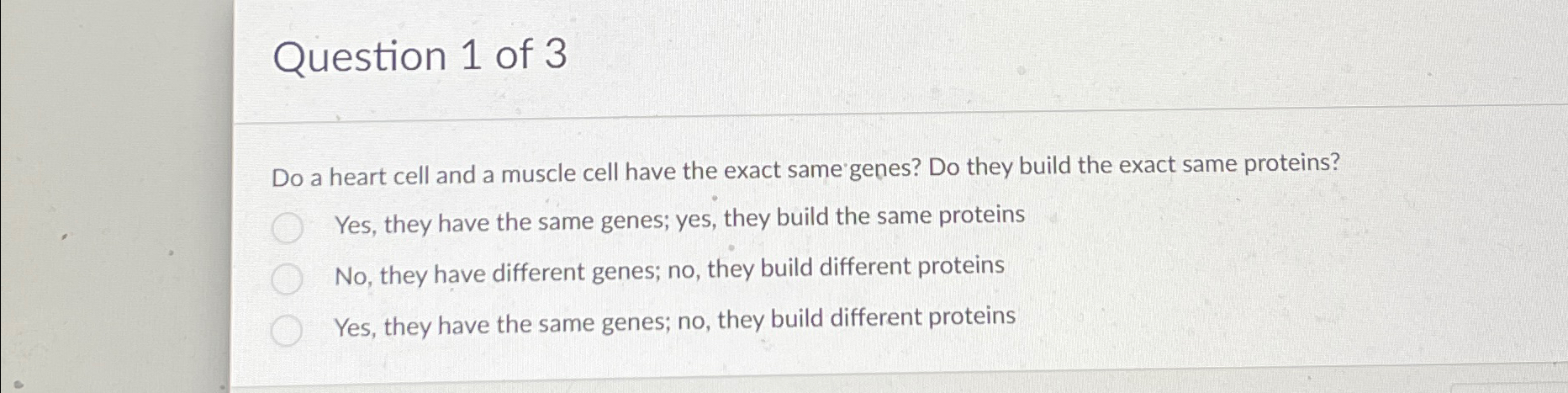 Solved Question 1 ﻿of 3Do a heart cell and a muscle cell | Chegg.com
