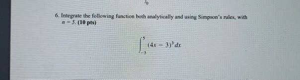 Solved 6. Integrate the following function both analytically | Chegg.com