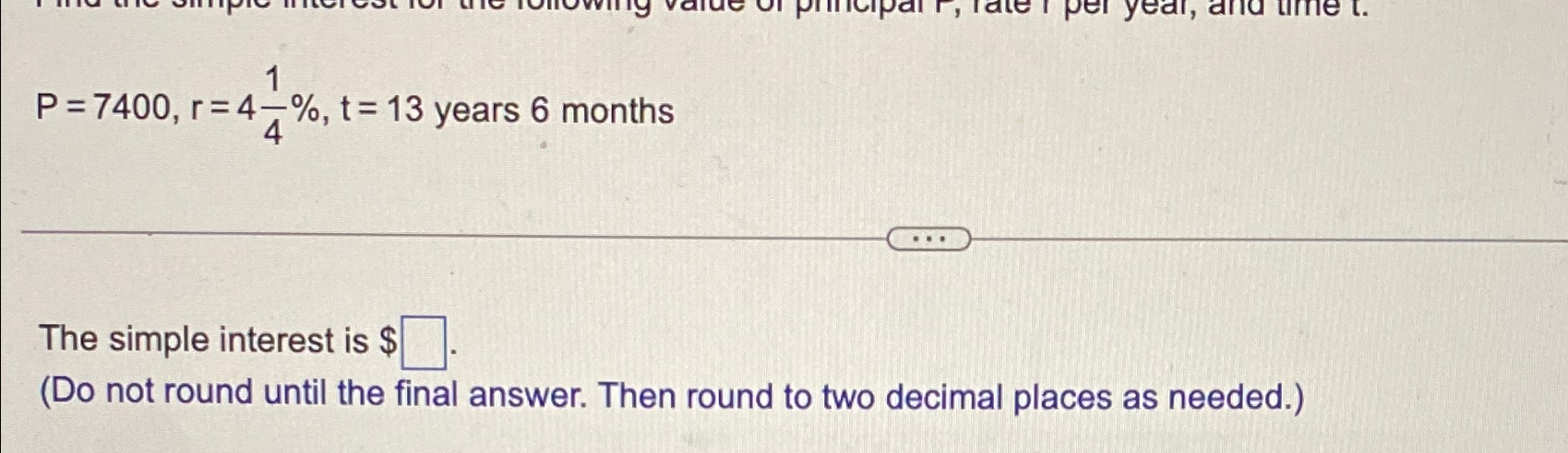 Solved P=7400,r=414%,t=13 ﻿years 6 ﻿monthsThe simple | Chegg.com
