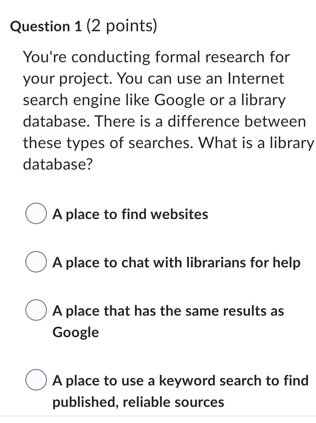 Question 1 (2 points) You're conducting formal | Chegg.com