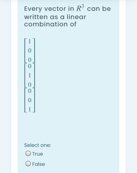 Solved Every vector in R3 can be written as a linear | Chegg.com