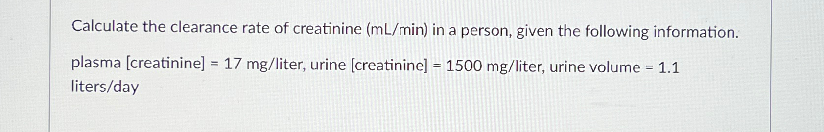 Calculate the clearance rate of creatinine (mLmin) | Chegg.com