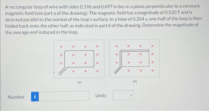 Solved A rectangular loop of wire with sides 0.196 and 0.497 | Chegg.com