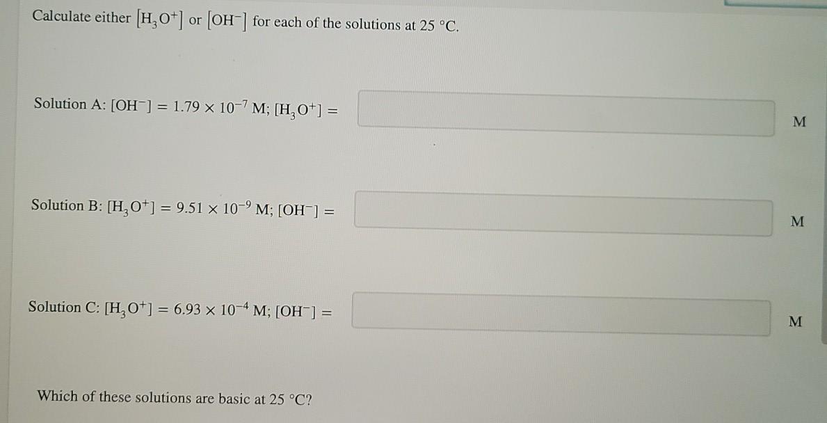 Solved Calculate either [H0+] or [OH-] for each of the | Chegg.com