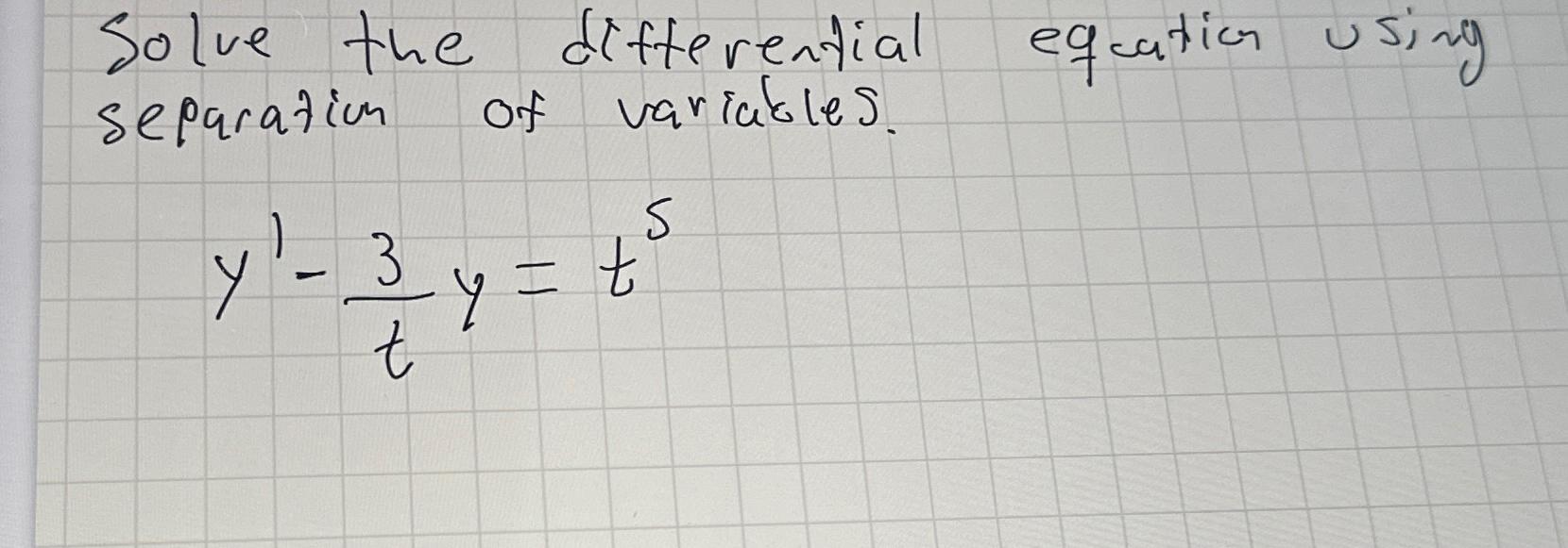 Solved Solve the differential equation using separation of | Chegg.com