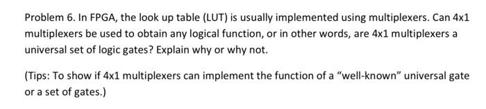 Solved Problem 6. In FPGA, the look up table (LUT) is | Chegg.com