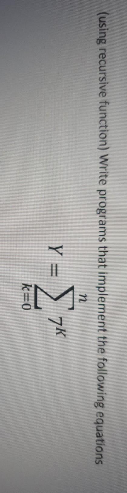 Solved (using recursive function) Write programs that | Chegg.com