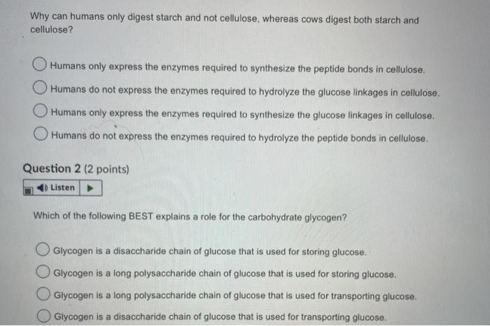 Solved Why can humans only digest starch and not cellulose, | Chegg.com