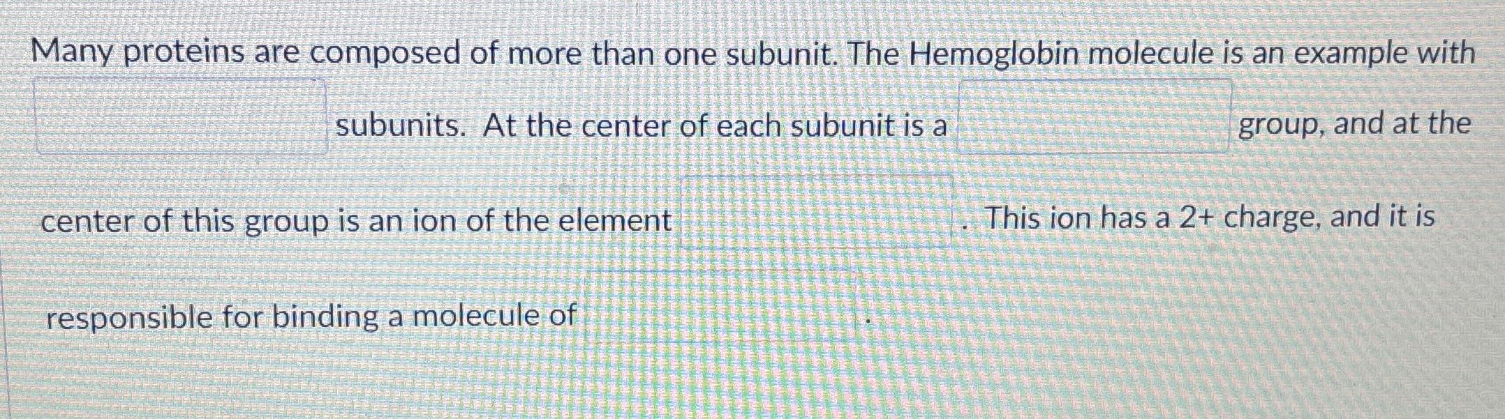Solved Many proteins are composed of more than one subunit. | Chegg.com