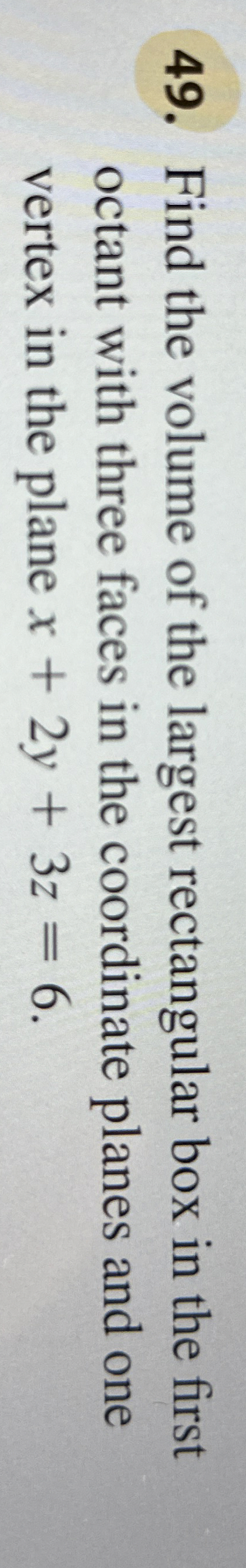 Solved Find the volume of the largest rectangular box in the | Chegg.com