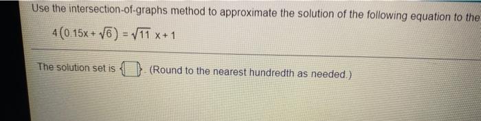 Solved Use the intersection-of-graphs method to approximate | Chegg.com