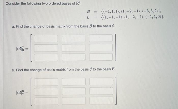 Solved Consider the following two ordered bases of R3 : | Chegg.com