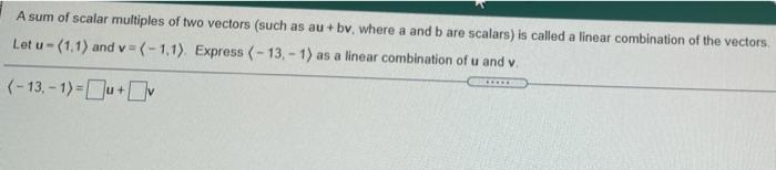 Solved A sum of scalar multiples of two vectors (such as | Chegg.com