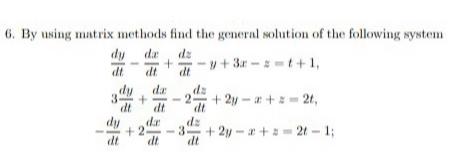 Solved By using matrix methods find the general solution of | Chegg.com
