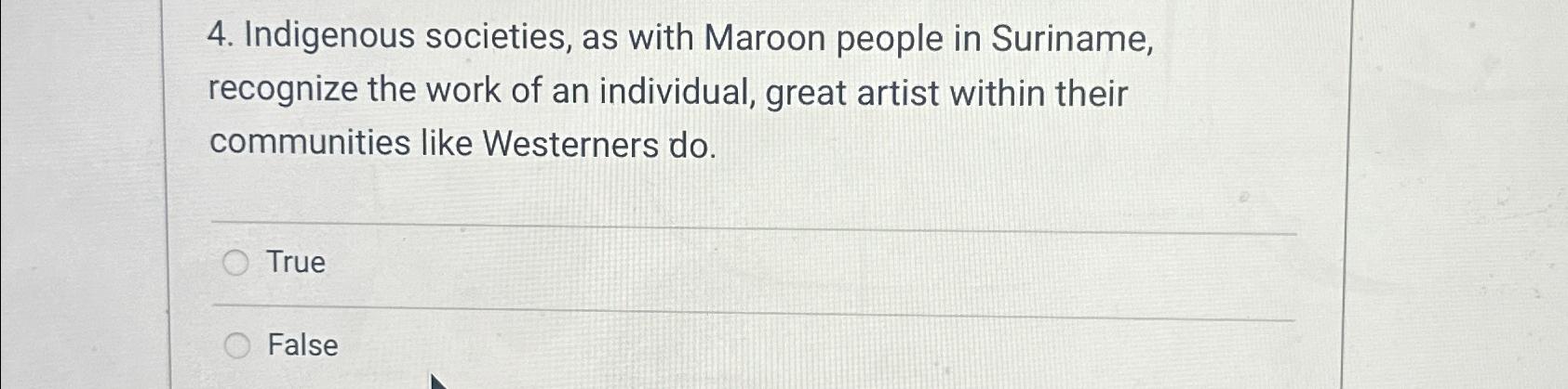 Solved Indigenous societies, as with Maroon people in | Chegg.com