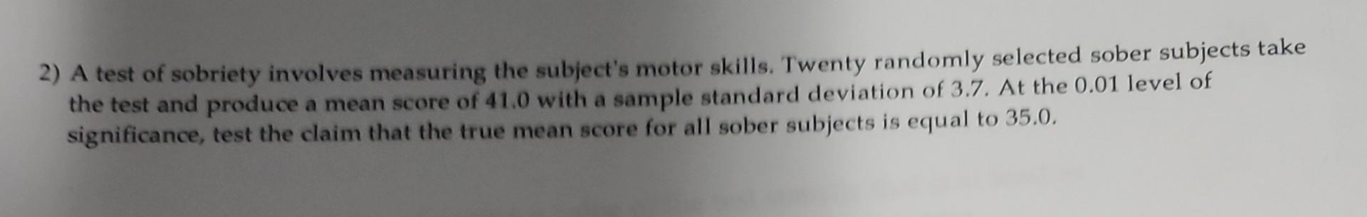 Solved 2) A test of sobriety involves measuring the | Chegg.com