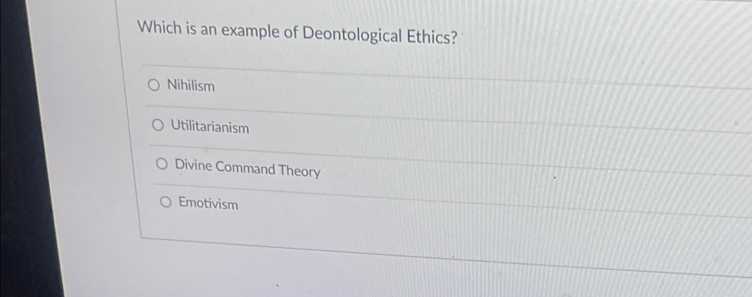 Solved Which is an example of Deontological | Chegg.com