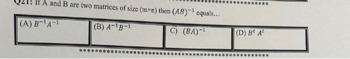 Solved Q21: If A and B are two matrices of size (m×n) then | Chegg.com