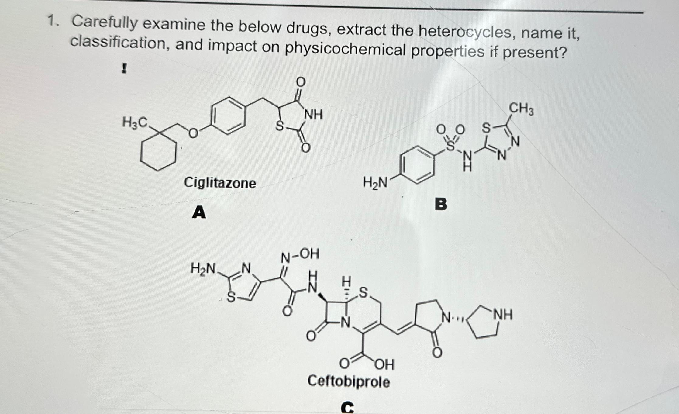 Solved Carefully examine the below drugs, extract the | Chegg.com