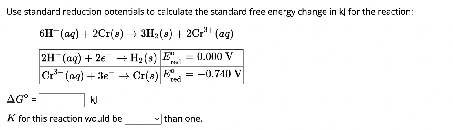 Solved Use standard reduction potentials to calculate the | Chegg.com