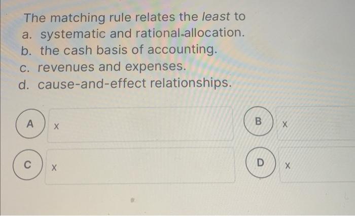 Solved The matching rule relates the least to a. systematic | Chegg.com