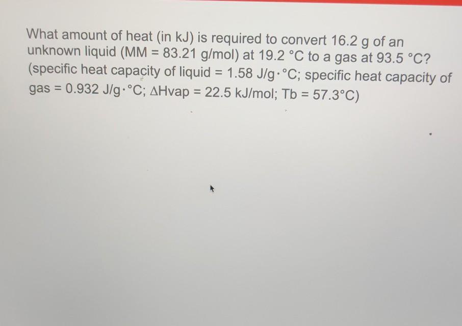 Solved What amount of heat (in kJ) is required to convert | Chegg.com